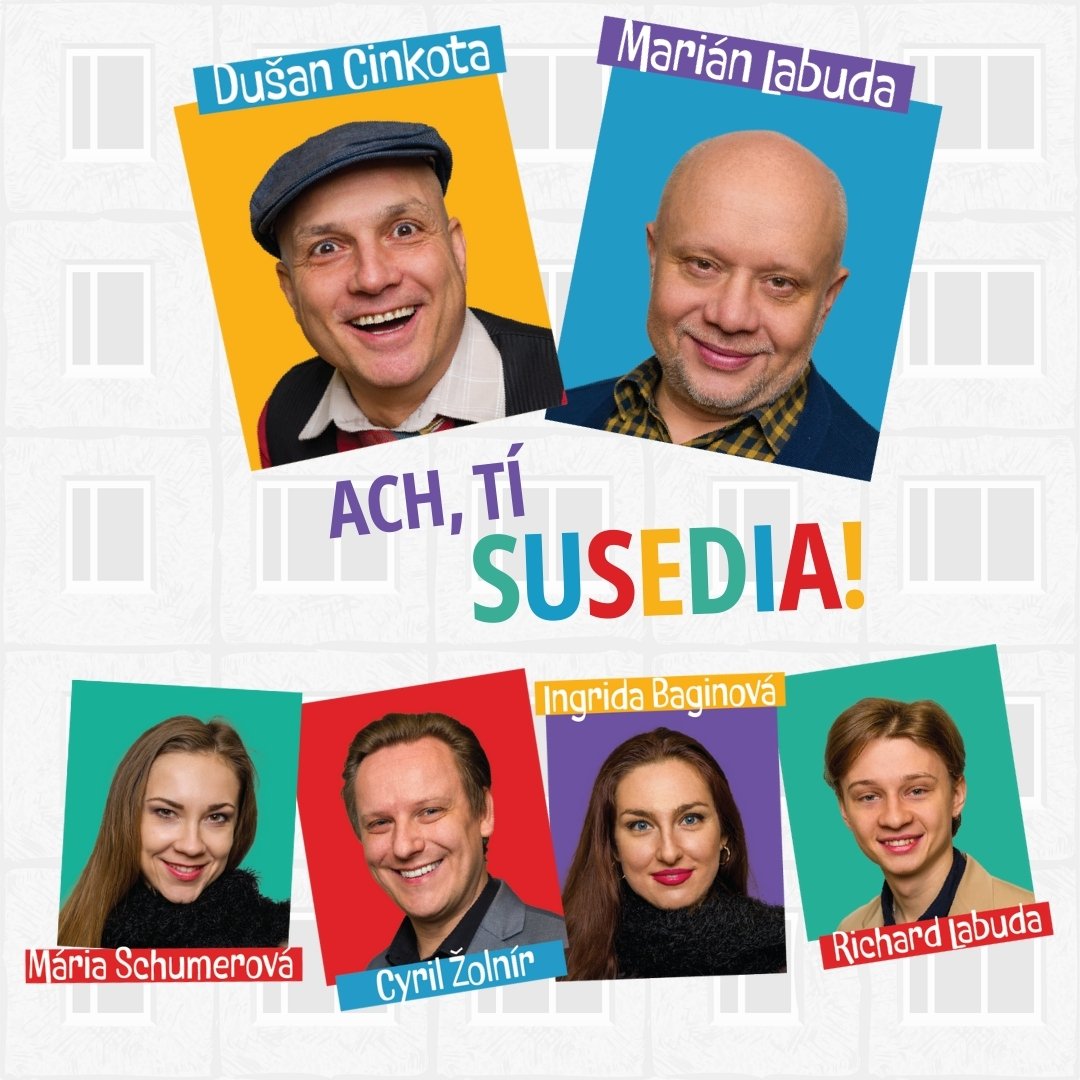 DRUHÁ PREMIÉRA Ach, tí SUSEDIA | kamdomesta.sk