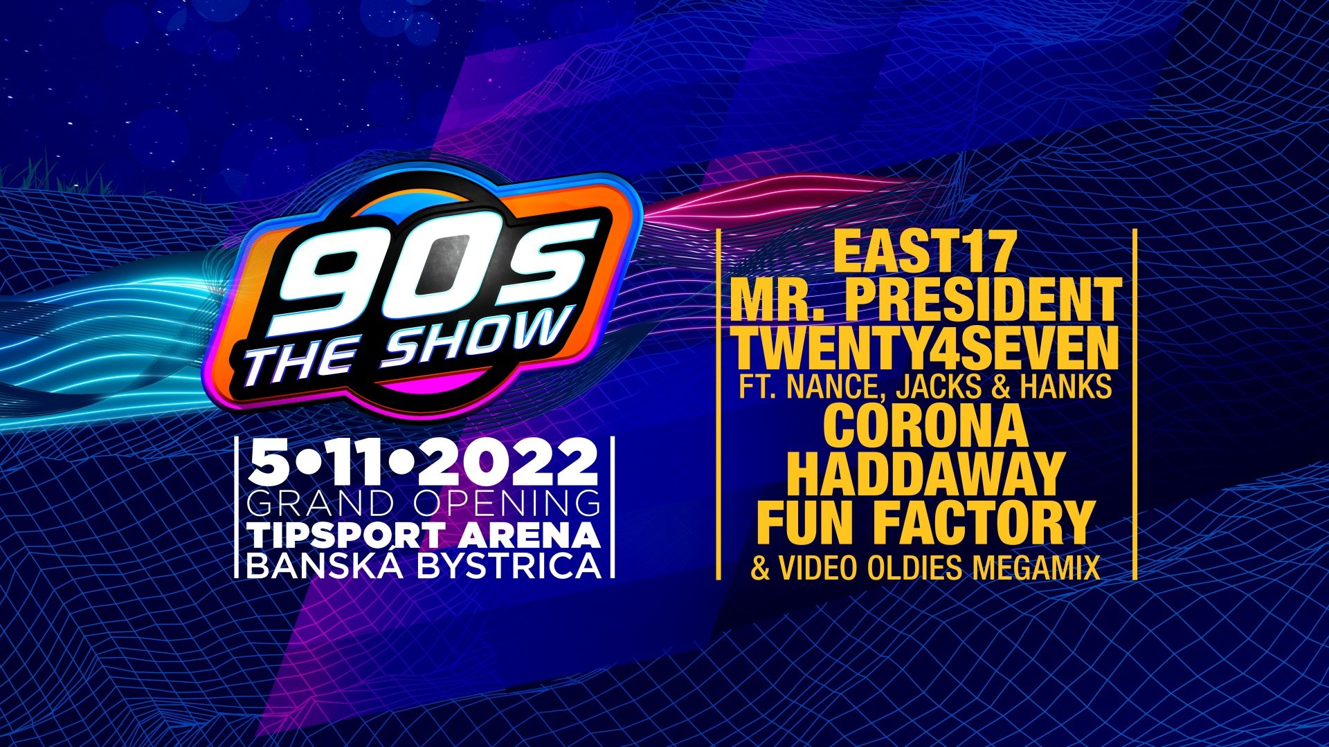 90s THE SHOW - TIPSPORT ARENA… | kamdomesta.sk